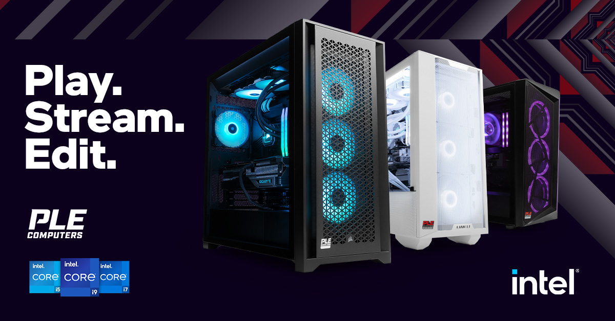 Play. Stream. Edit. With Intel | PLE Computers